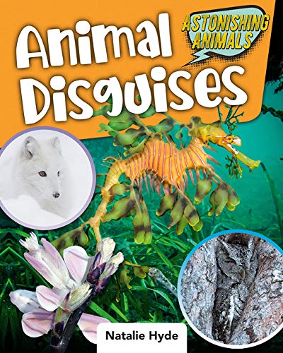 Animal Disguises (Astonishing Animals): Hyde, Natalie: 9780778769170: Amazon.com: Books