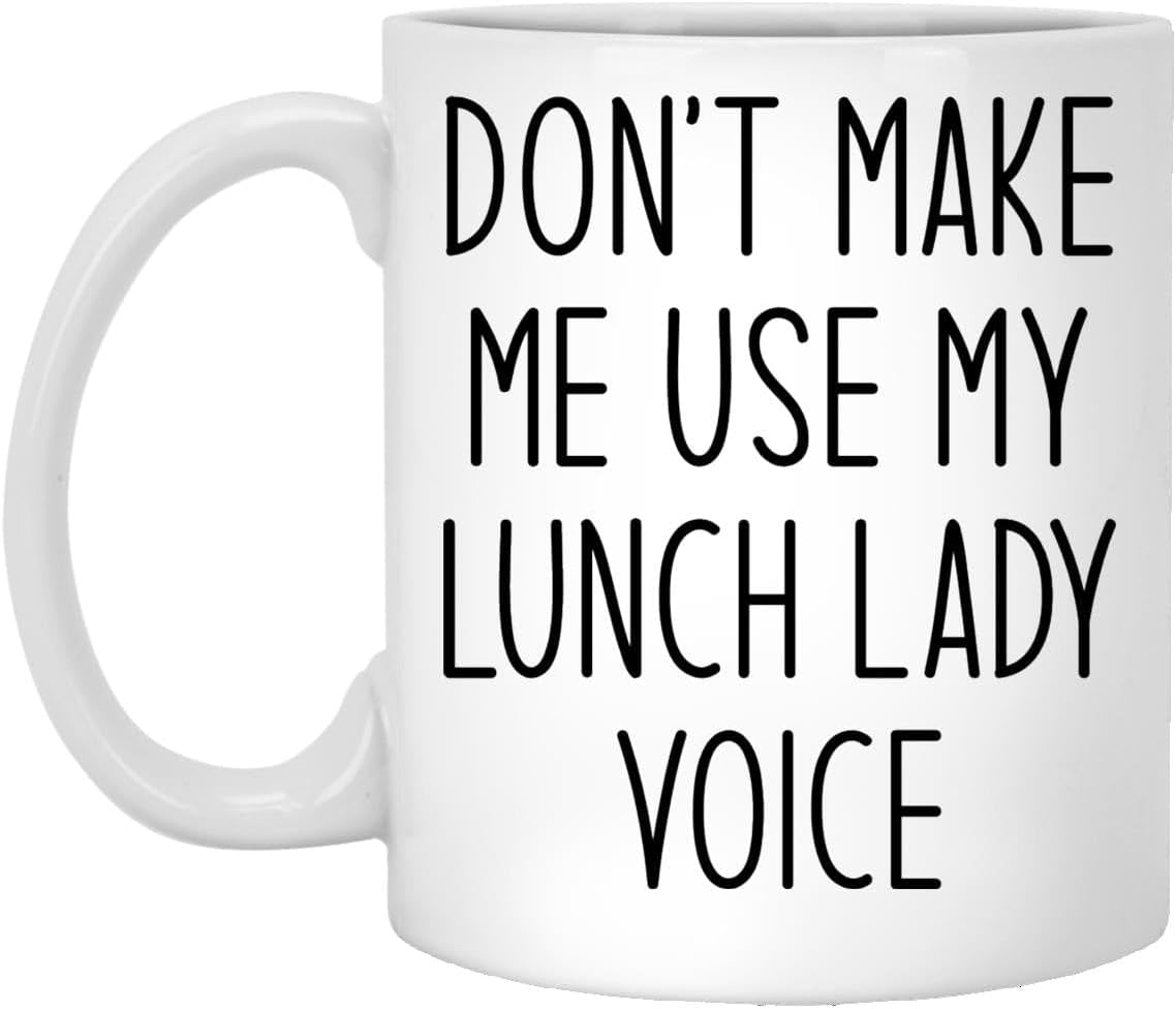 Amazon.com: Funny Lunch Lady Mug, Don't Make Me Use My Lunch Lady Voice ...