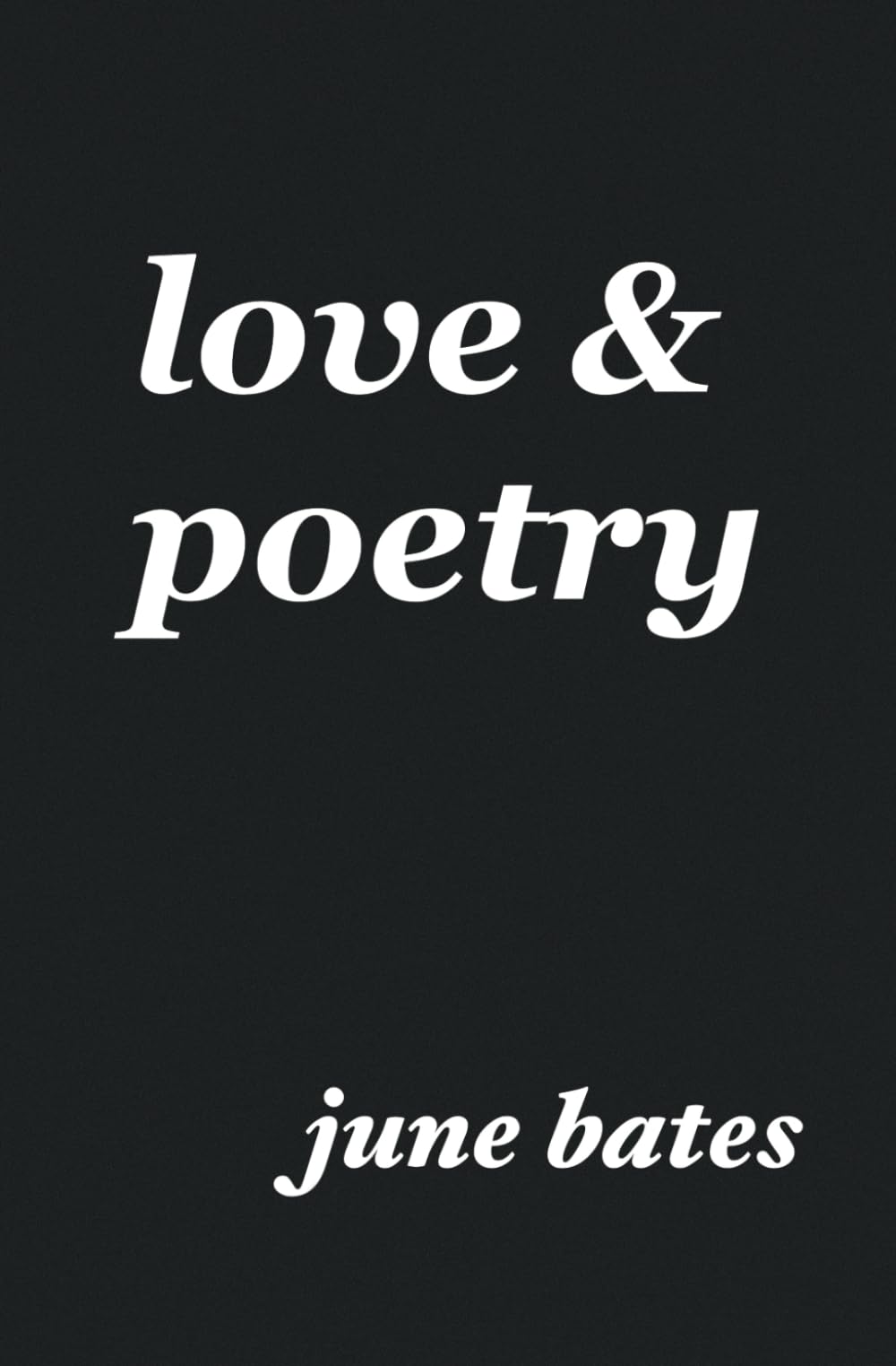 love & poetry: Bates, June: 9798323333424: Amazon.com: Books