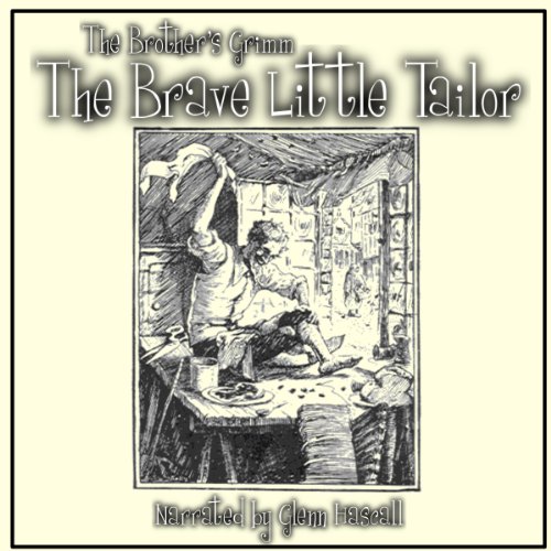 The Brave Little Tailor (Audio Download): Brothers Grimm, Glenn Hascall ...