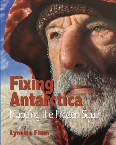 Amazon.com: Fixing Antarctica: Mapping the Frozen South: 9781493577309 ...