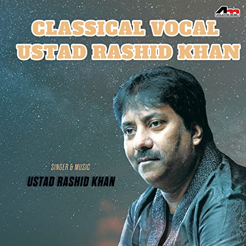Play Classical Vocal - Ustad Rashid Khan by Ustad Rashid Khan on Amazon ...