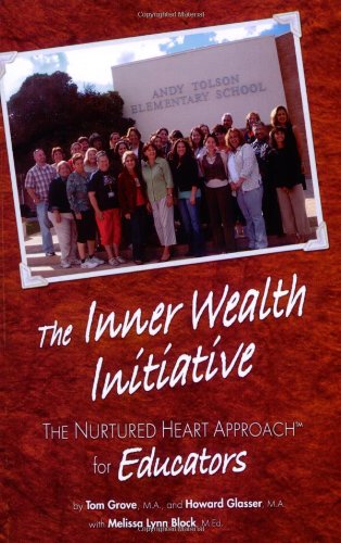 The Inner Wealth Initiative: The Nurtured Heart Approach for Education ...