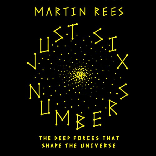 Amazon.com: Just Six Numbers (Audible Audio Edition): Martin Rees ...
