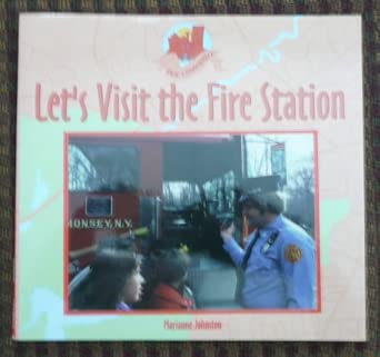 Let's Visit the Fire Station (Our Community): Marianne Johnston ...
