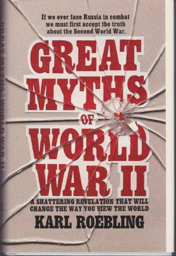 Great Myths of World War II: Roebling, Karl: 9780942910117: Amazon.com ...