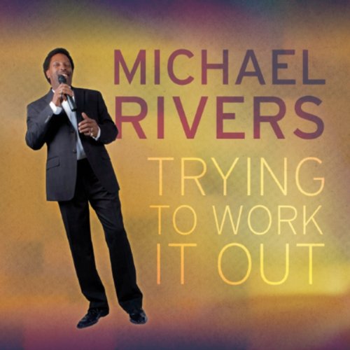 Amazon.co.jp: Trying to Work It Out : Michael Rivers: デジタルミュージック