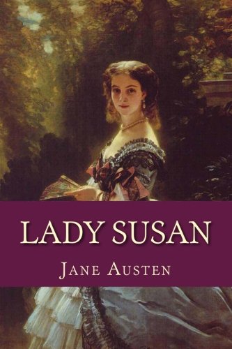 Lady Susan: Austen, Jane: 9781540336767: Amazon.com: Books