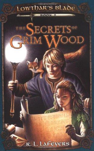 The Secrets of Grim Wood: Lowthar's Blade #2: R. L. LaFevers ...