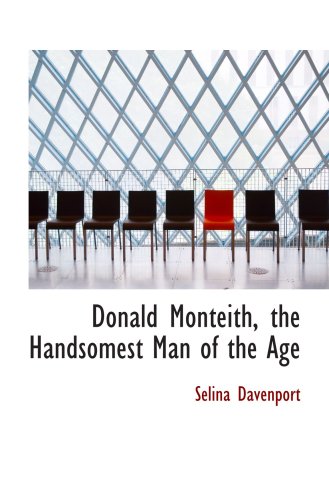 Amazon.com: Donald Monteith, the Handsomest Man of the Age ...