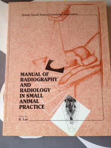 Manual of Radiography and Radiology in Small Animal Practice : Buy ...