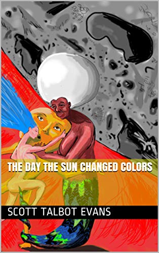 The Day The Sun Changed Colors - Kindle edition by Evans, Scott Talbot ...