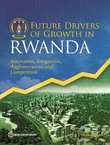 Future Drivers of Growth in Rwanda: Innovation, Integration ...