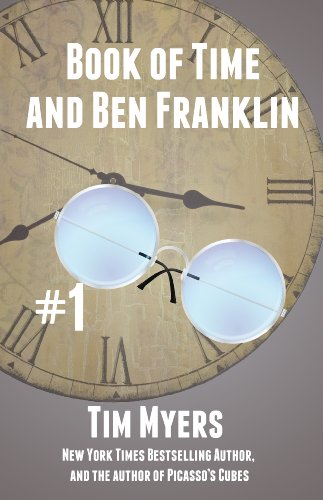 The Book of Time and Ben Franklin (#1 Book of Time) (The Books of Time ...