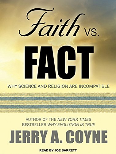 Faith Versus Fact: Why Science and Religion Are Incompatible: Coyne ...