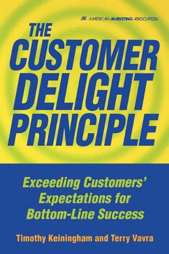 The Customer Delight Principle: Timothy L. Keiningham, Terry G. Vavra ...