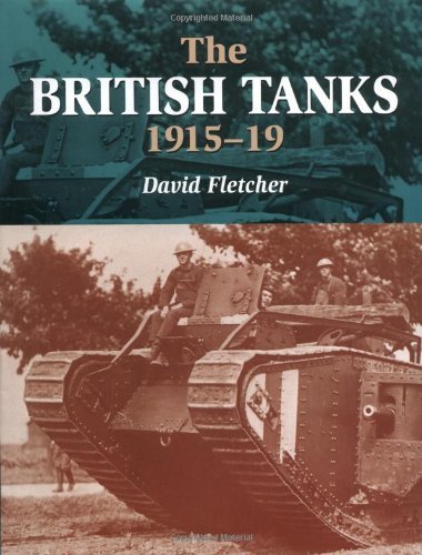 The British Tanks 1915-19: Fletcher, David: 9781861264008: Amazon.com ...