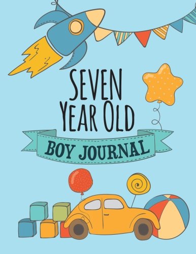 Seven Year Old Boy Journal: Blank and Wide Ruled Journal for Boys; 7 ...
