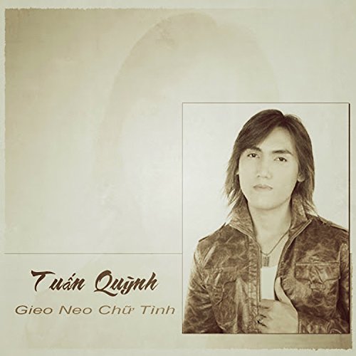 Amazon MusicでTuan QuynhのGieo Neo Chu Tinhを再生する