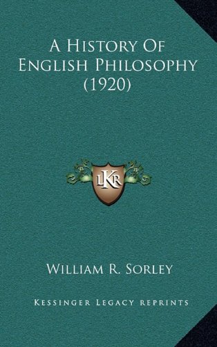 A History Of English Philosophy (1920): Sorley, William R ...