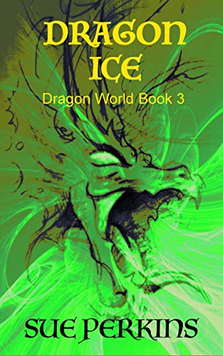 Dragon Ice (Dragon World Book 3) - Kindle edition by Perkins, Sue ...