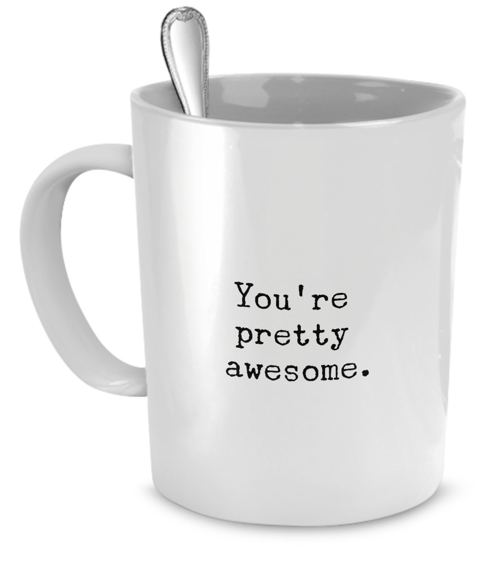 Amazon.com: SpreadPassion You are Awesome Mug - You're Pretty Awesome ...