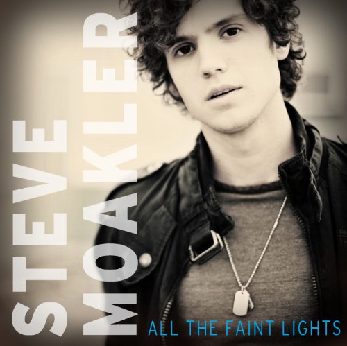Steve Moakler - All the Faint Lights - Amazon.com Music