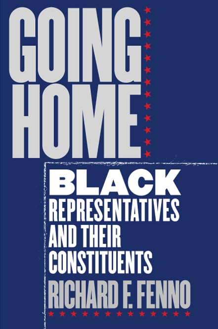 Going Home: Black Representatives and Their Constituents: Richard F ...