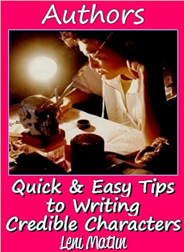 Authors – Quick and Easy Tips to Writing Credible Characters - Kindle ...