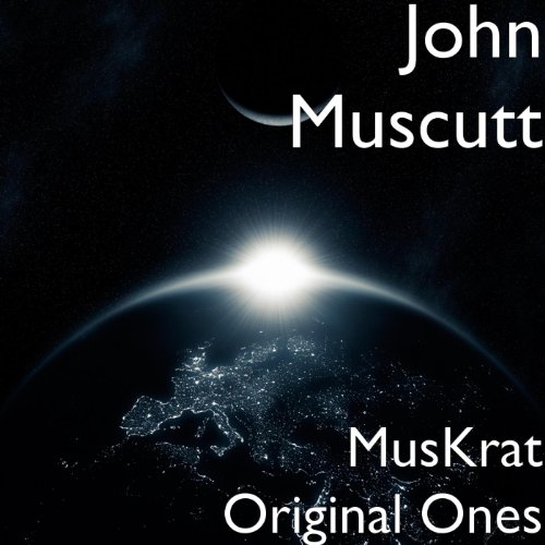 Amazon.com: MusKrat Original Ones : John Muscutt: Digital Music