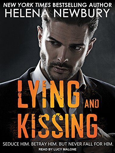 Lying and Kissing: Newbury, Helena, Malone, Lucy: 9781494568924: Amazon.com: Books
