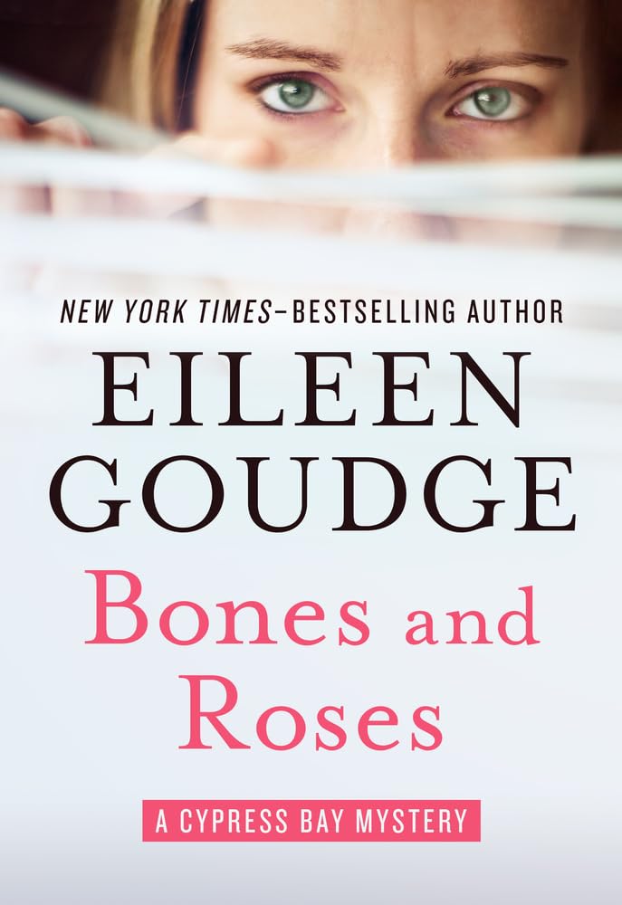Bones and Roses (The Cypress Bay Mysteries): Goudge, Eileen ...