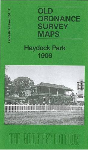 Haydock Park 1906: Lancashire Sheet 101.12 (Old Ordnance Survey Maps of ...