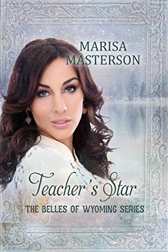 The Teacher's Star (The Belles of Wyoming Book 25) eBook : Masterson ...