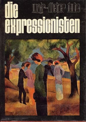 Die Expressionisten. : Dube, Wolf-Dieter: Amazon.de: Bücher