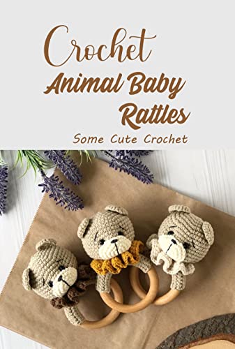 Crochet Animal Baby Rattles: Some Cute Crochet - Kindle edition by ...