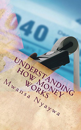 Understanding how money works - Kindle edition by Nyaywa, Mwansa ...