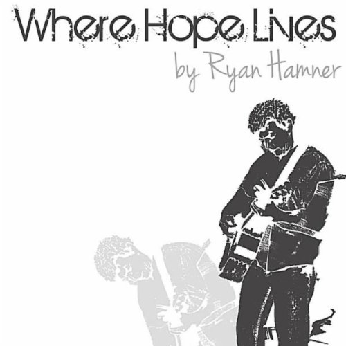 Play Where Hope Lives by Ryan Hamner on Amazon Music