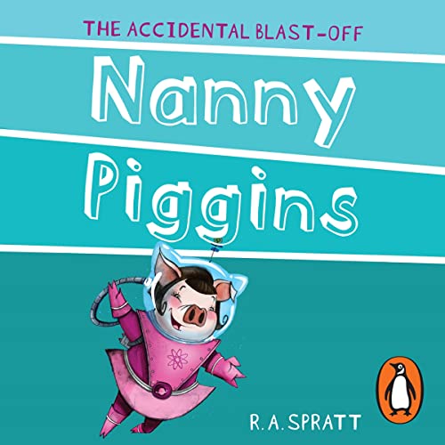 Amazon.com: Nanny Piggins and the Accidental Blast-Off: Nanny Piggins ...