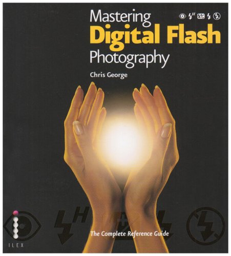 Mastering Digital Flash Photography: The Complete Reference Guide ...