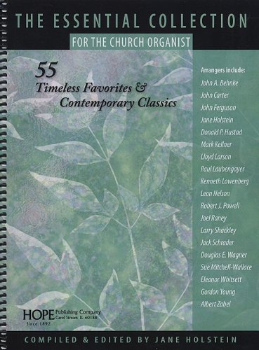 The Essential Collection for the Church Organist: 55 Timeless Favorites ...