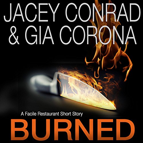 Burned: A Facile Restaurant Short Story (Audio Download): Jacey Conrad ...
