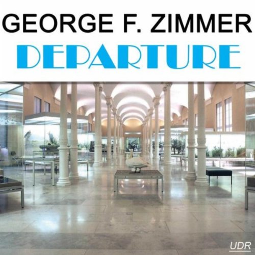 Play Departure by George F. Zimmer on Amazon Music Unlimited