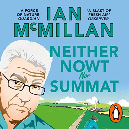 Neither Nowt Nor Summat: In search of the meaning of Yorkshire (Audio ...