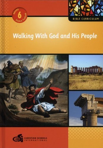 Walking With God and His People-Grade 6 (Bible Curriculum): Elizabeth ...