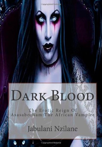 Dark Blood: The Erotic Reign Of Asasabonsam:The African Vampire: Amazon ...