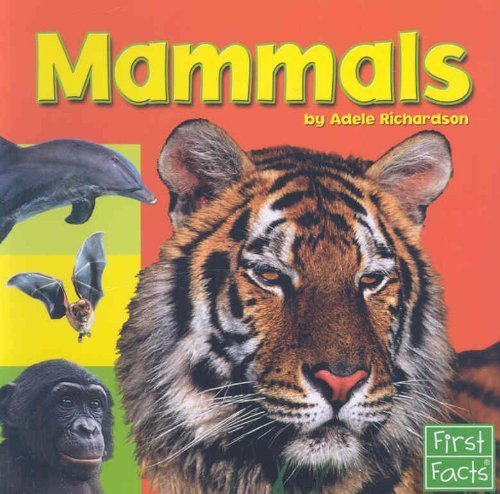Mammals (First Facts: Exploring the Amimal Kingdom): Richardson, Adele ...
