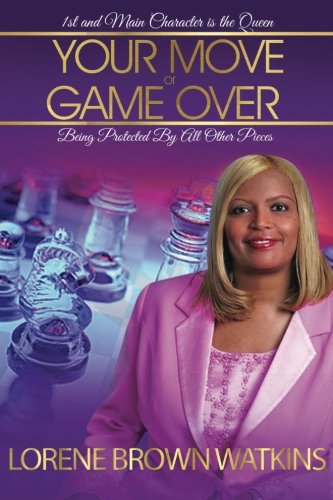 Your Move or Game Over: Brown-Watkins, Lorene: 9781499157574: Amazon.com: Books