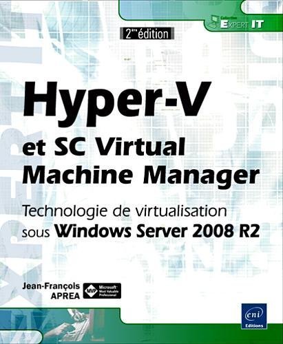 Hyper-V et SC Virtual Machine Manager - Technologie de virtualisation ...