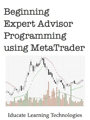Beginning Expert Advisor Programming with MetaTrader , Learning Technologies, Iducate, eBook ...